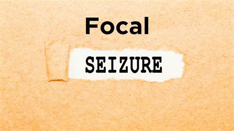 Overcoming Focal Seizures The Ultimate Guide