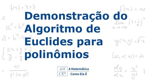 Demonstração Do Algoritmo De Euclides Para Polinômios Youtube
