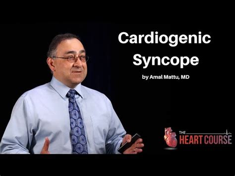 Free Video Cardiogenic Syncope For The Faint Of Heart The Heart Course From The Center For