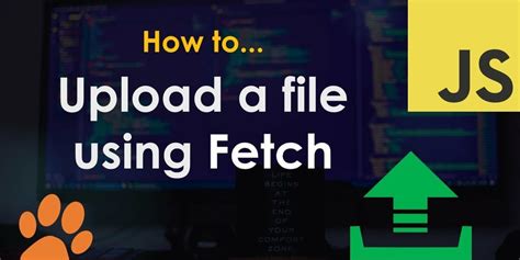 File Upload Using Fetch Api Javascript Tutorial Dev Community