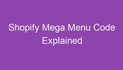 Shopify Mega Menu Code Explained