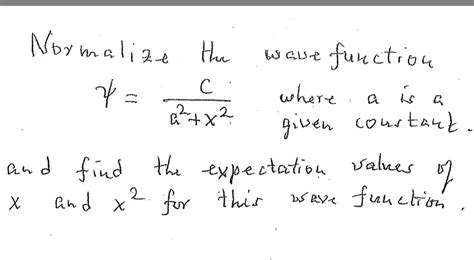 solved normalize wave function psi c a 2 x 2 where a