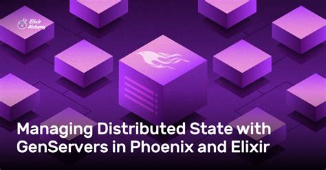 Managing Distributed State With Genservers In Phoenix And Elixir