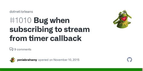 Bug When Subscribing To Stream From Timer Callback · Issue 1010 · Dotnetorleans · Github