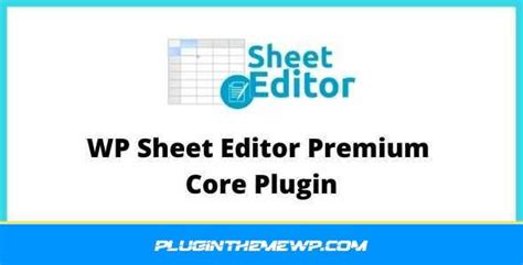 Wp Sheet Editor Premium V22514 Core Plugin Plugin Theme Wp