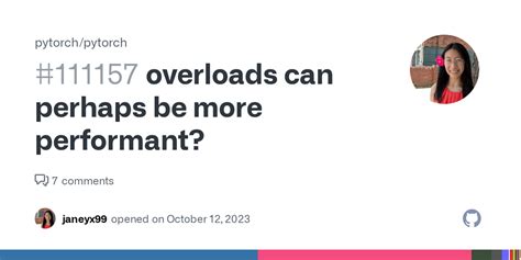 Overloads Can Perhaps Be More Performant · Issue 111157 · Pytorchpytorch · Github