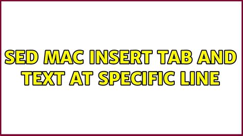 Sed Mac Insert Tab And Text At Specific Line Youtube