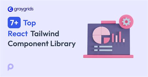 7 Top React Tailwind Component Libraries Graygrids