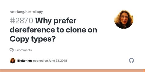 why prefer dereference to clone on copy types · issue 2870 · rust lang rust clippy r rust