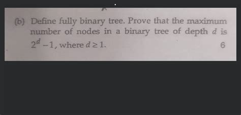 Define Fully Binary Tree Prove That The Maximum Number Of Nodes In A Bin