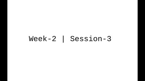Week 2 Session 1 Youtube