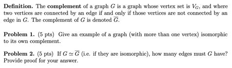 solved definition the complement of a graph g is a graph whose vertex set is vg and where two