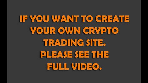 How To Create Your Own Cryptocurrency Trading Website Youtube