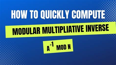 L11 How To Quickly Compute Modular Multiplicative Inverse Youtube