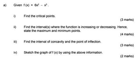 given f x 6x2 x3 a find the critical points 3 marks find the intervals