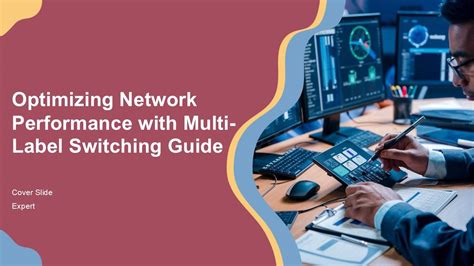 optimizing network performance with multi label switching guide ppt