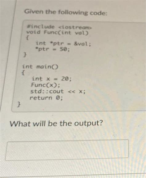 Solved Given The Following Code Include 50 Int Main Chegg