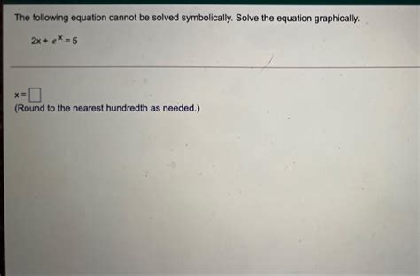 Solved The Following Equation Cannot Be Solved Symbolically