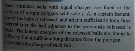 Small Identical Balls With Equal Charges Are Fixed At The Vertices Of A R