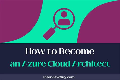 How To Become An Azure Cloud Architect Clouds Are Your Canvas