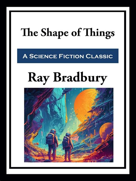 The Shape Of Things EBook By Ray Bradbury Official Publisher Page