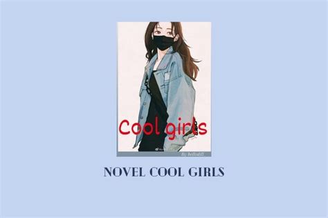 Baca Novel Cool Girls Full Episode Gratis Senjanesia