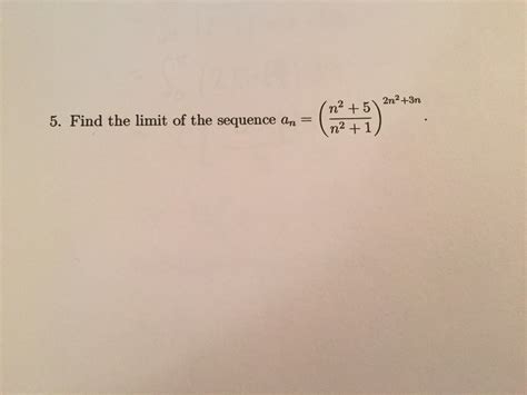 Solved Find The Limit Of The Sequence An N Chegg