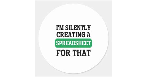 i m silently creating a spreadsheet for that classic round sticker zazzle