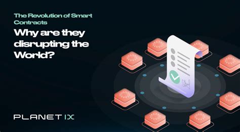 The Revolution Of Smart Contracts Why They Are Disrupting The World