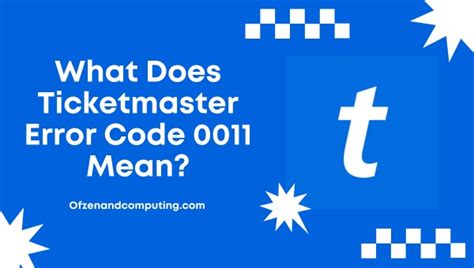 Fix Ticketmaster Error Code 0011 In 2025 [instant Results]
