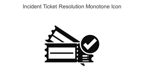 Incident Ticket Resolution Monotone Icon In Powerpoint Pptx Png And