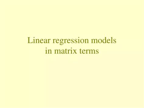 Ppt Linear Regression Models In Matrix Terms Powerpoint Presentation Id501102