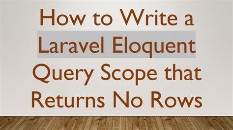 How To Write A Laravel Eloquent Query Scope That Returns No Rows Youtube