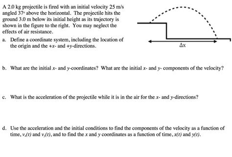 Solved A 2 0 Kg Projectile Is Fired With An Initial Velocity