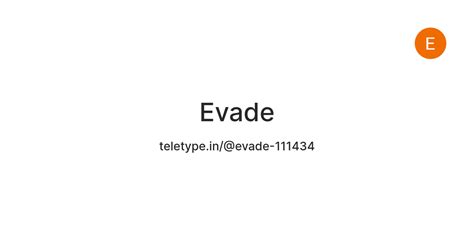 Evade — Teletype