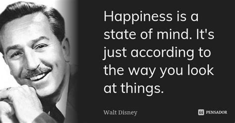 Happiness Is A State Of Mind Its Just Walt Disney Pensador