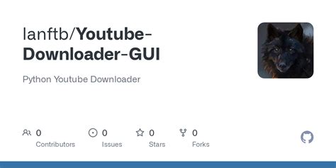 Github Lanftbyoutube Downloader Gui Python Youtube Downloader