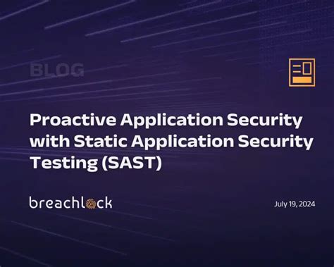 Proactive Application Security With Static Application Security Testing