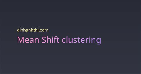 Mean Shift Clustering Site Of Thi