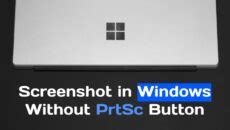 How To Take Screenshot In Windows Without Print Screen Button