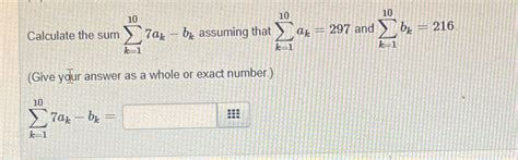 solved calculate the sum ∑k 1107ak bk ﻿assuming that