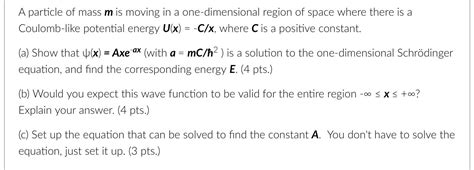 Solved A Particle Of Mass M Is Moving In A One Dimensional Chegg