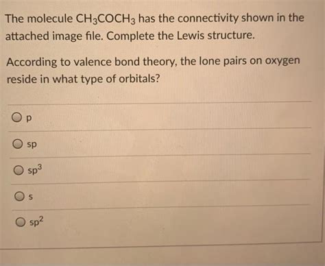 Solved The Molecule CH3COCH3 Has The Connectivity Shown In Chegg Com