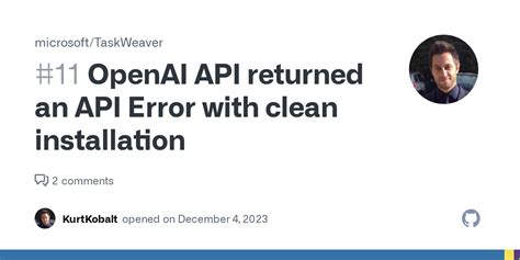 openai api returned an api error with clean installation · issue 11 · microsoft taskweaver · github