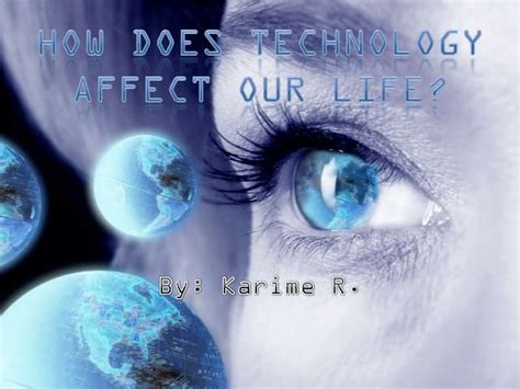How Does Technology Affect Our Life Pptx