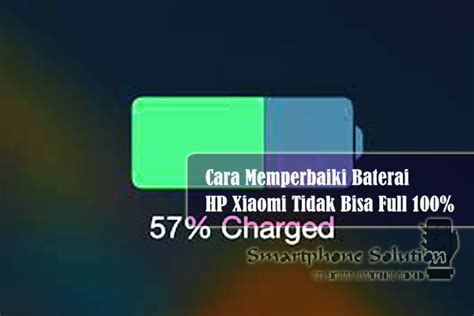 Baterai Xiaomi Tidak Bisa Full Tidak Cukup Hanya Dengan Mengganti Baterai Saja Smartphone