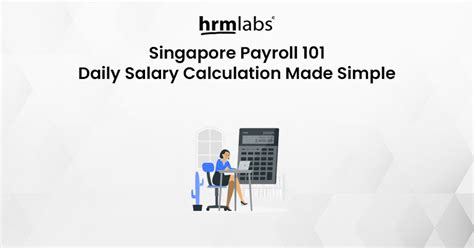 Singapore Payroll 101 Daily Salary Calculation Made Simple Hrmlabs