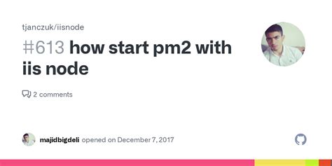 How Start Pm2 With Iis Node Issue 613 Tjanczuk Iisnode GitHub
