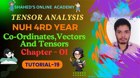 Tensor Analysis Chapter 01 Co Ordinate Vectors And Tensors Tutorial 19 Youtube