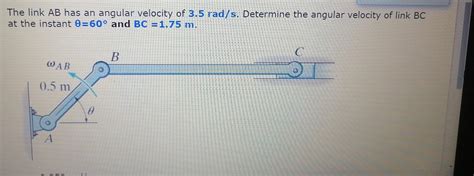 solved the link ab has an angular velocity of 3 5 rad s